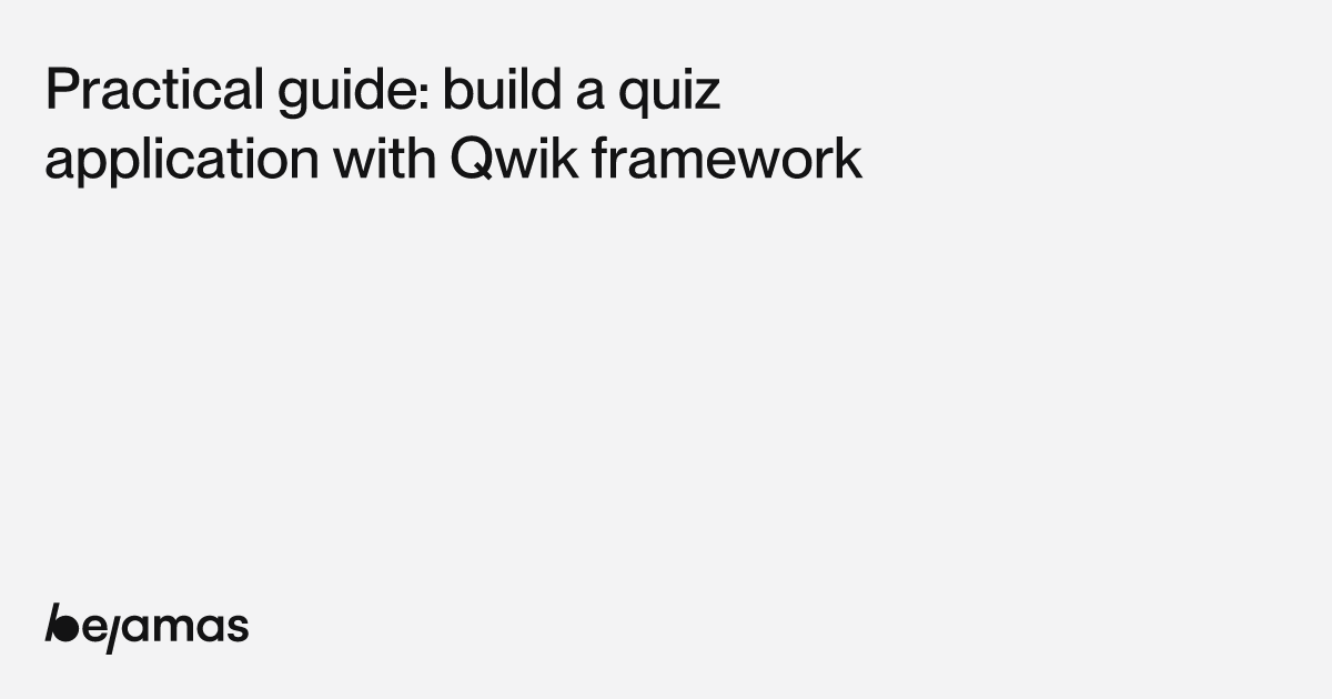 Practical guide: build a quiz application with Qwik framework - Bejamas