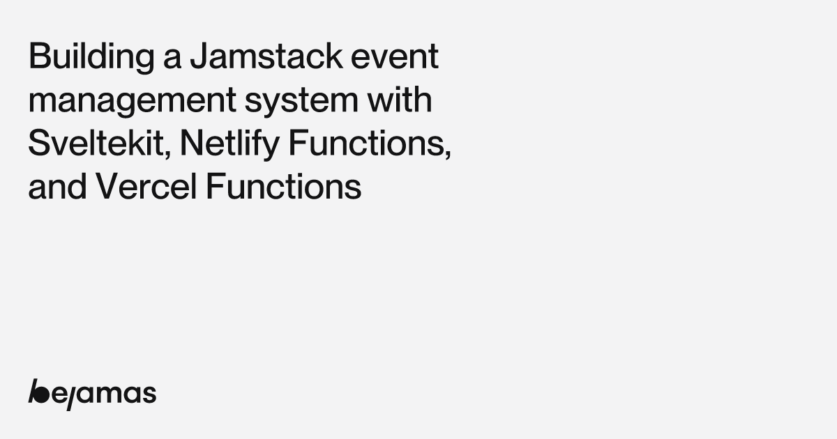 Building A Jamstack Event Management System With Sveltekit Netlify Functions And Vercel 