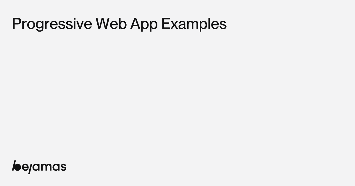 Progressive Web App Examples - Bejamas