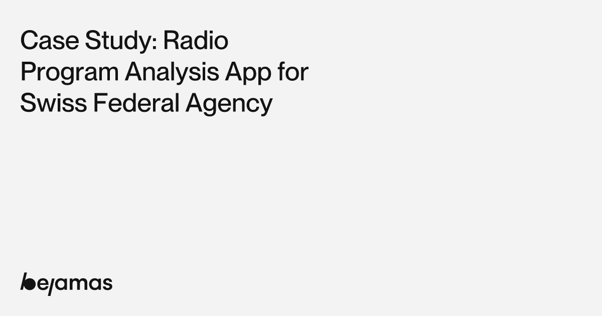 Case Study: Radio Program Analysis App for Swiss Federal Agency - Bejamas