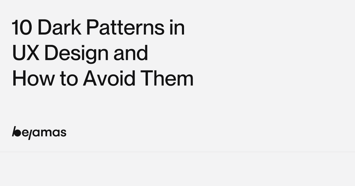 10 Dark Patterns in UX Design and How to Avoid Them - Bejamas
