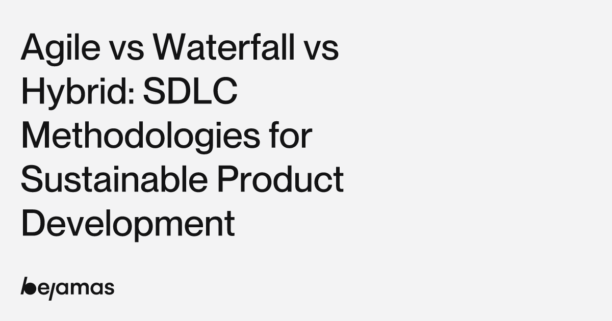 Agile vs Waterfall vs Hybrid: SDLC Methodologies for Sustainable ...