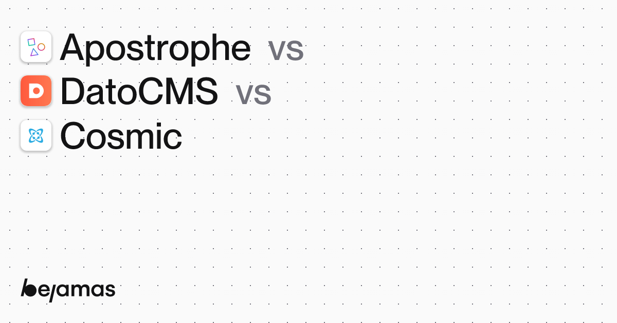 Apostrophe vs Cosmic vs DatoCMS