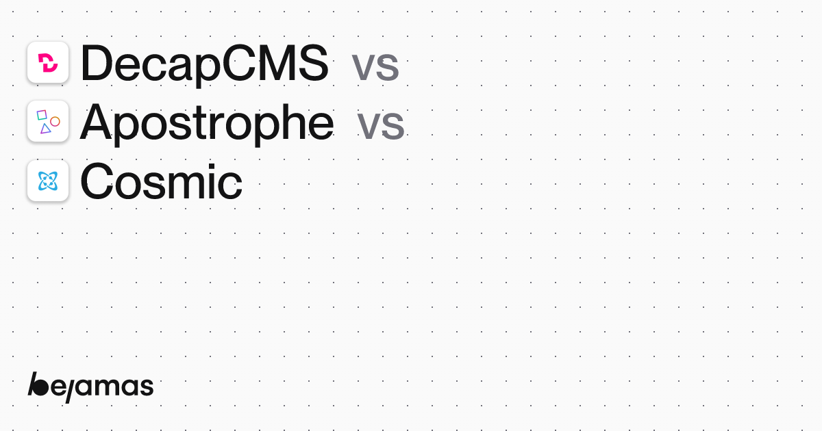Apostrophe vs Cosmic vs DecapCMS