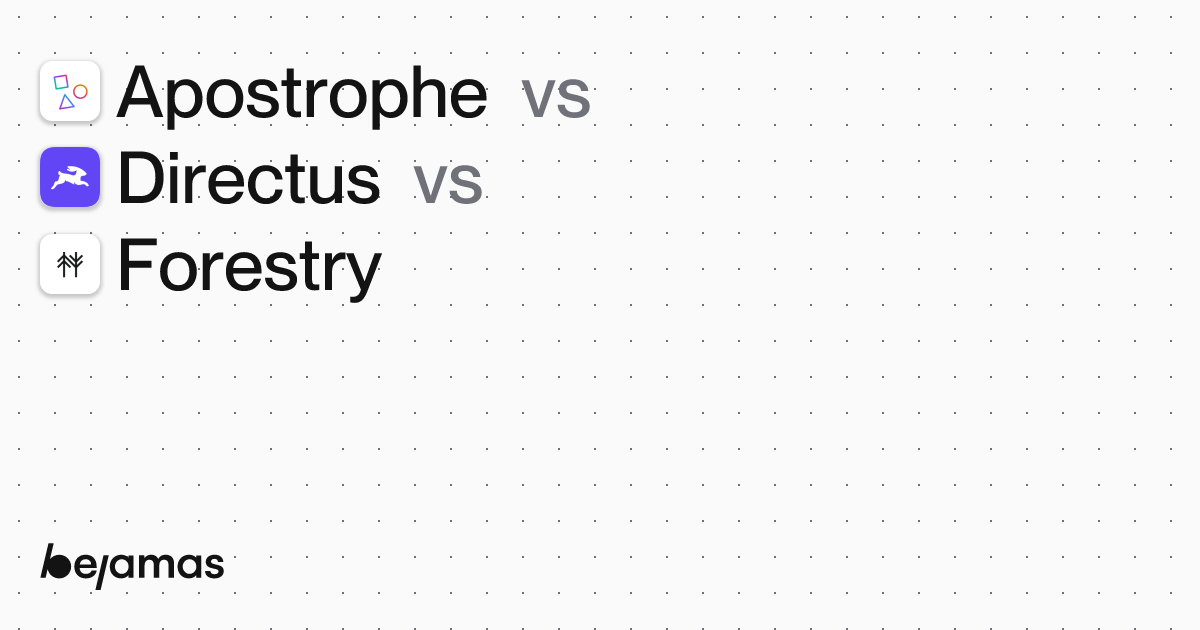 Apostrophe vs Directus vs Forestry