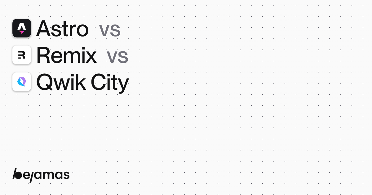 Astro vs Qwik City vs Remix