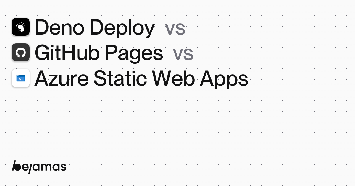 Azure Static Web Apps vs Deno Deploy vs GitHub Pages