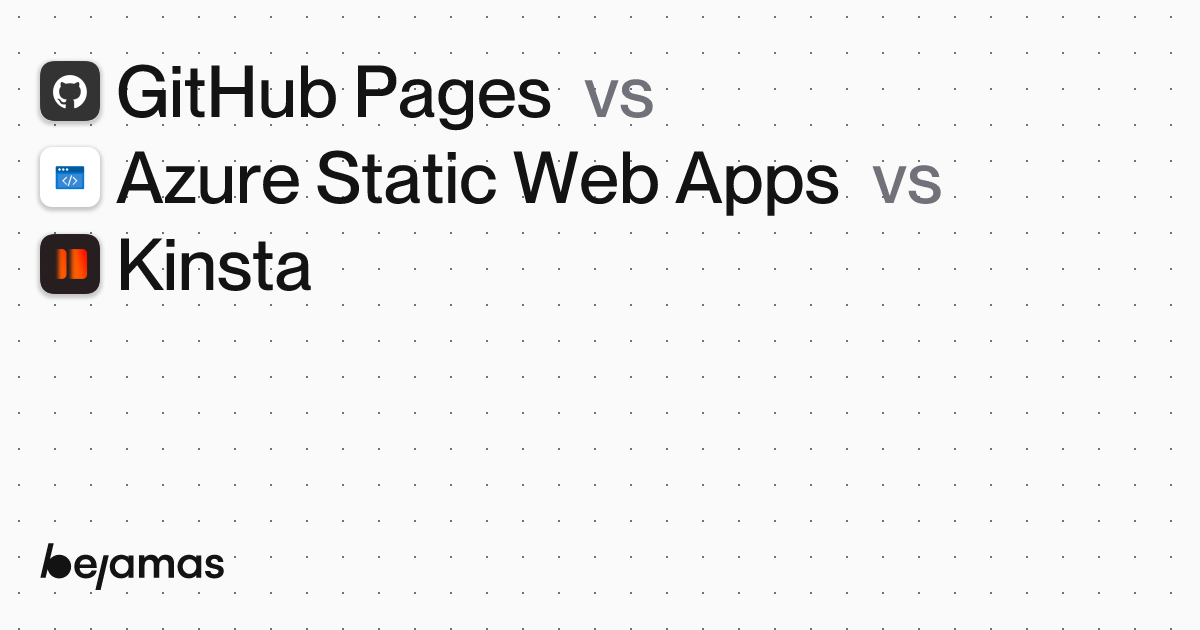 Azure Static Web Apps vs GitHub Pages vs Kinsta