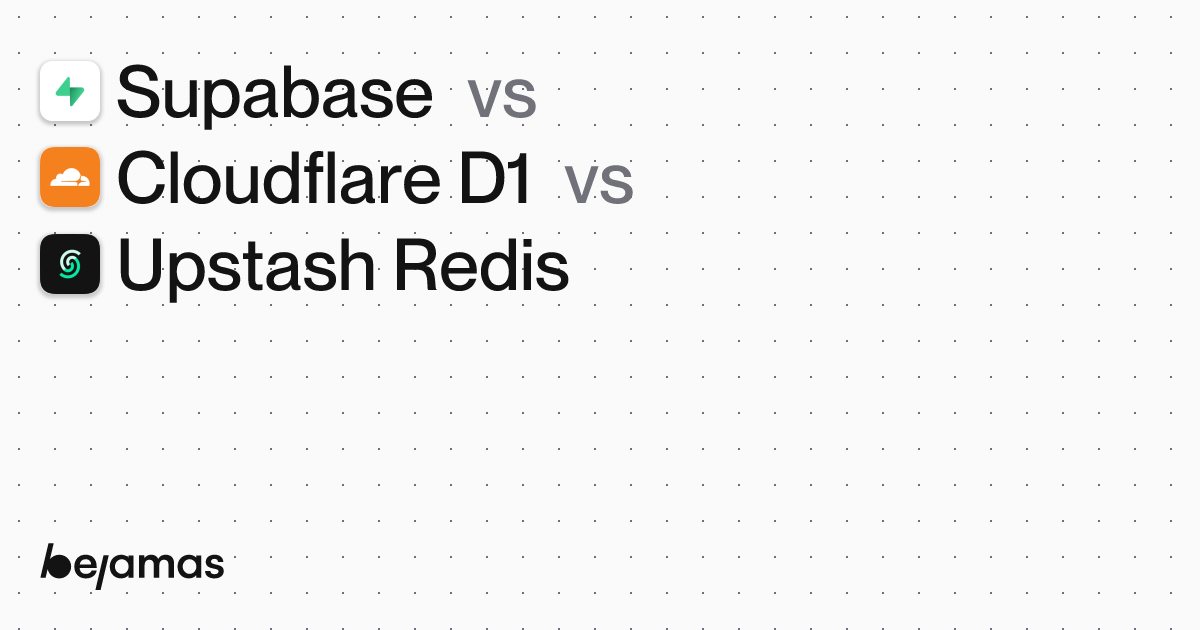 Cloudflare D1 vs Supabase vs Upstash Redis