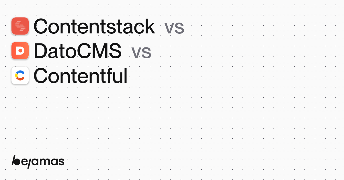 Contentful vs Contentstack vs DatoCMS
