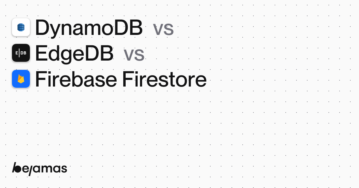 DynamoDB vs EdgeDB vs Firebase Firestore
