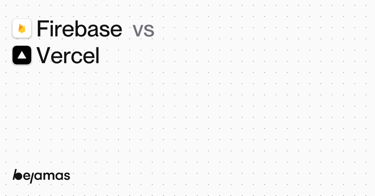 Firebase vs Vercel