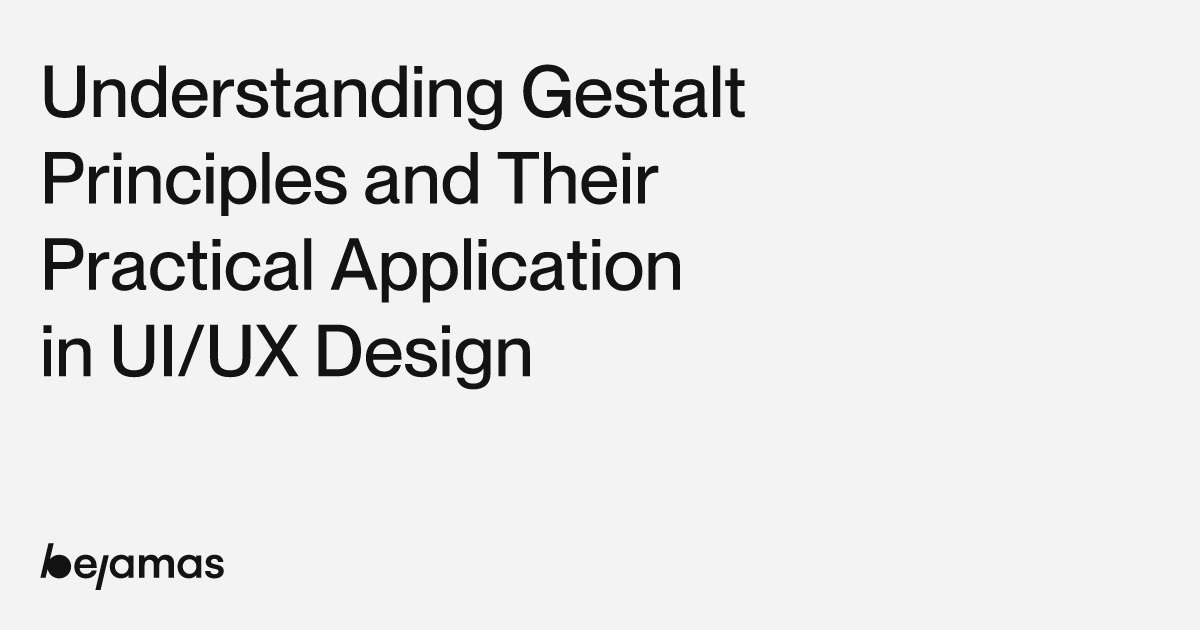 Understanding Gestalt Principles and Their Practical Application in UI ...