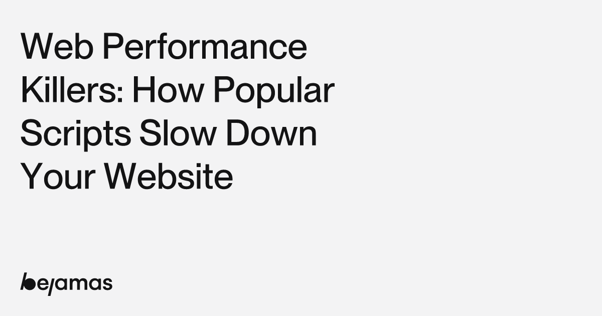 Web Performance Killers: How Popular Scripts Slow Down Your Website - Bejamas