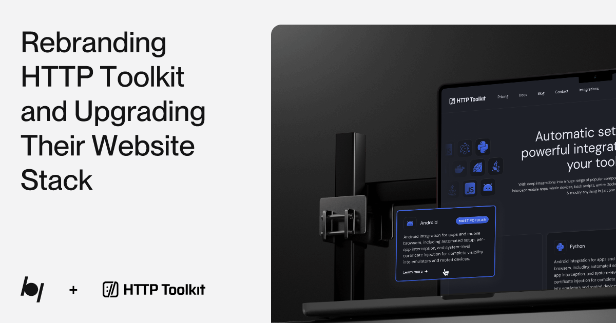 Rebranding HTTP Toolkit and Upgrading Their Website Stack - Bejamas