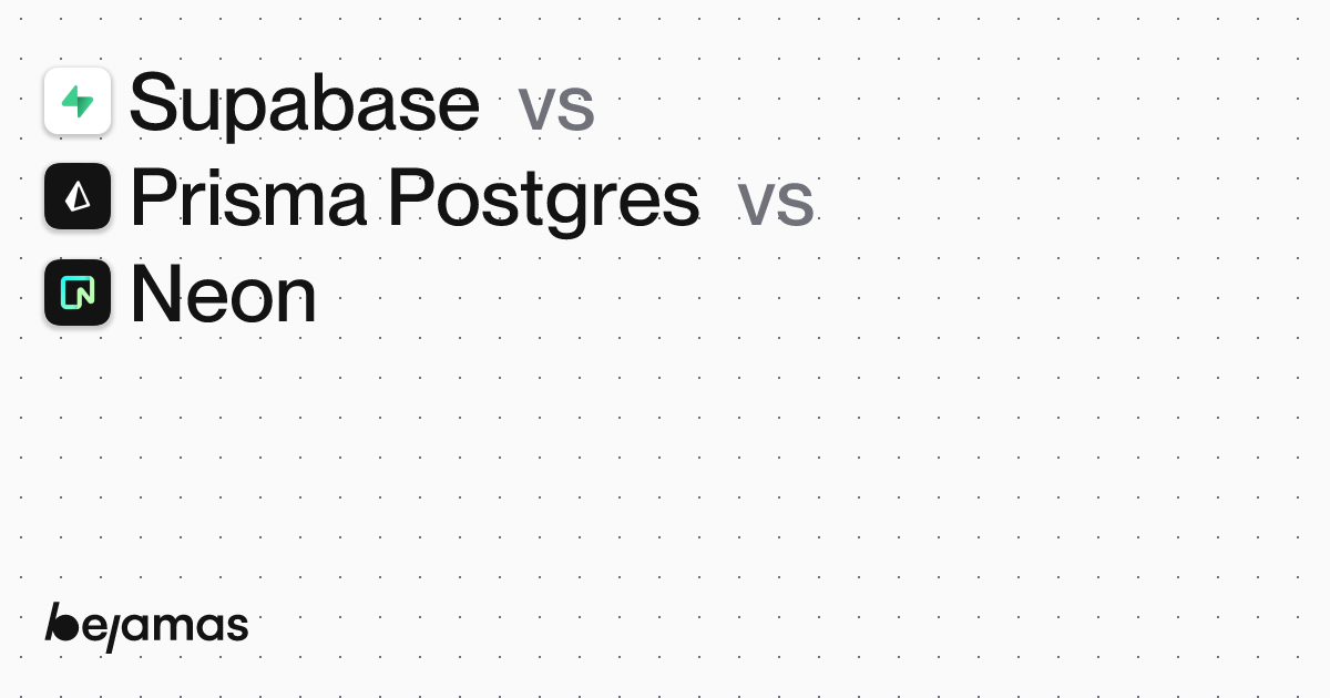 Neon vs Prisma Postgres vs Supabase