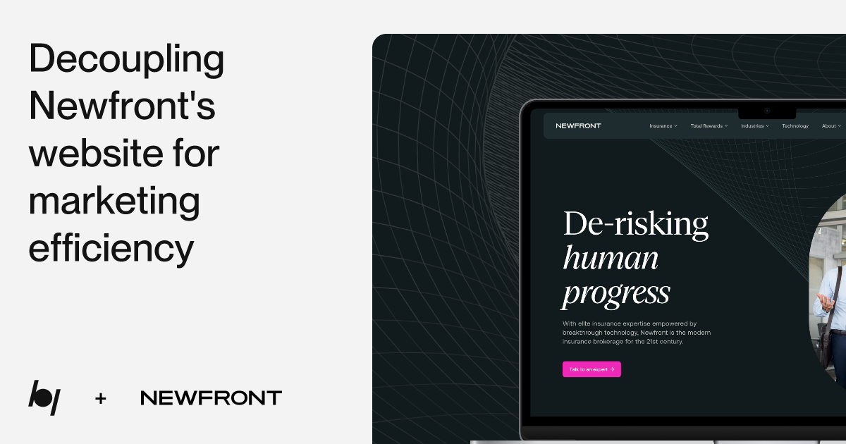 Decoupling Newfront's website for marketing efficiency - Bejamas